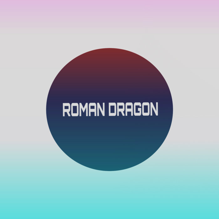 childhood | roman dragon | ROMAN DRAGON