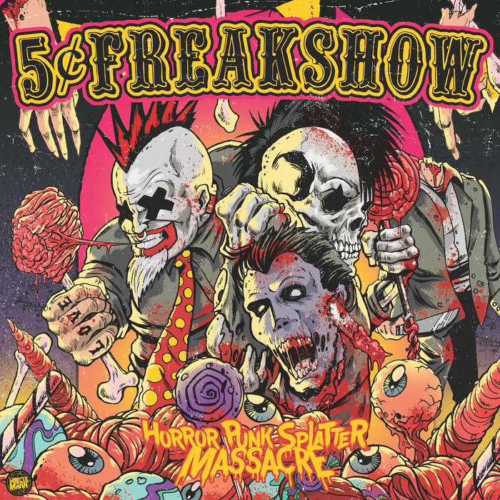 Horror Punk Splatter Massacre | 5¢ Freakshow