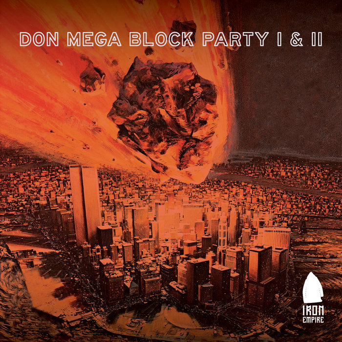 Don Mega Block Parties I & II [Live] | Meteor Block Party | IRON EMPIRE