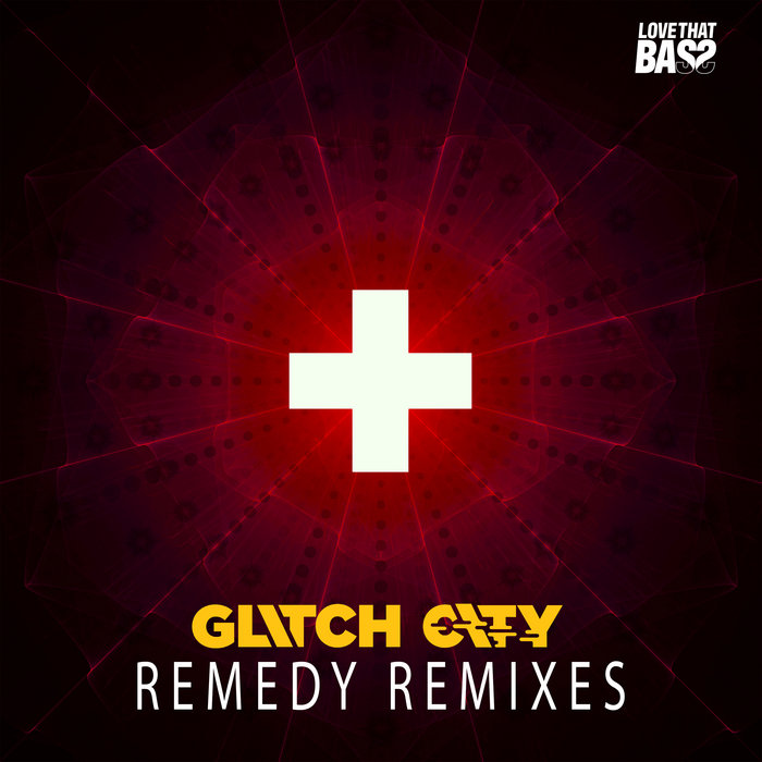 Remedy Remixes | Glitch City | LoveThatBass