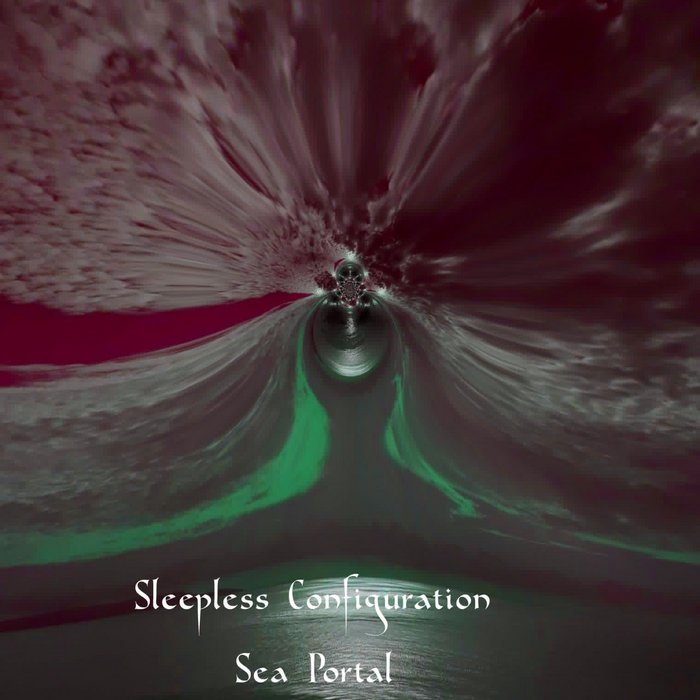 Sea Portal | Sleepless Configuration | Kennebec Moon