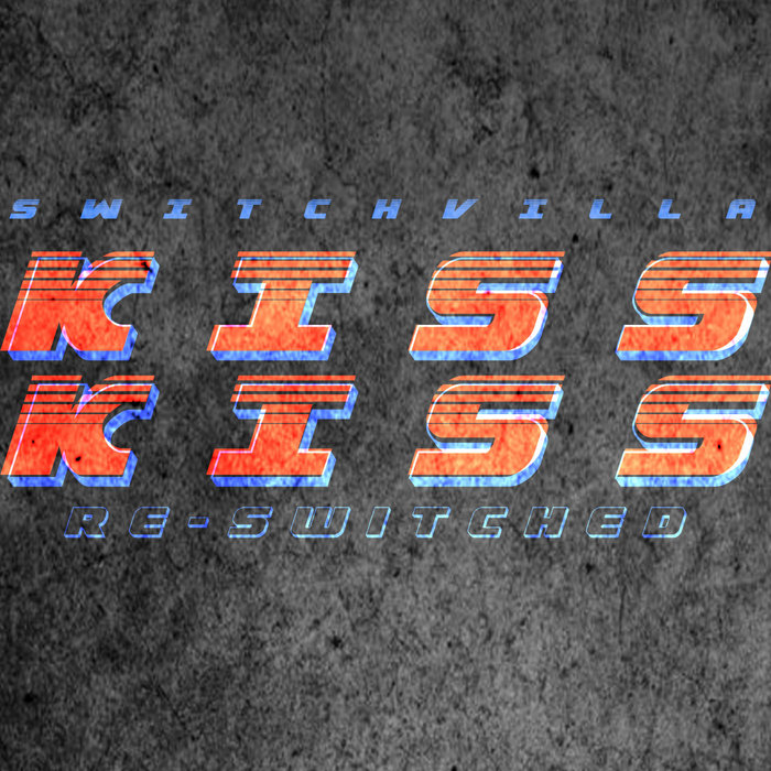 Kiss Kiss Re-Switched | SwitchVilla