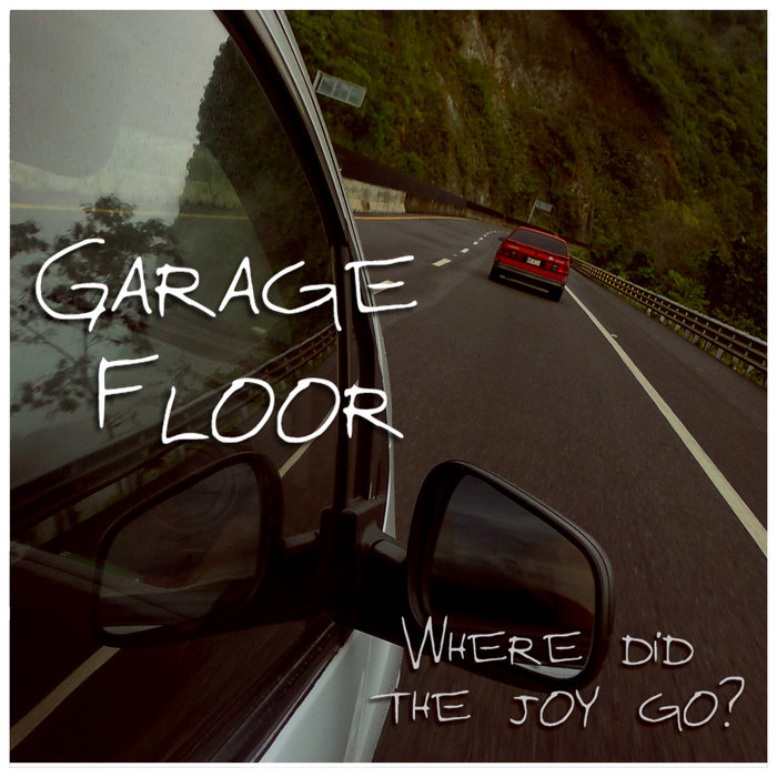 Where Did The Joy Go? | Garage Floor
