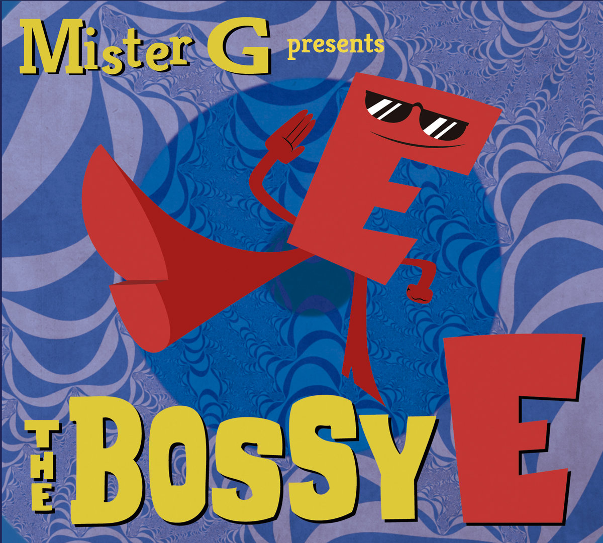 The Bossy E | MISTER G