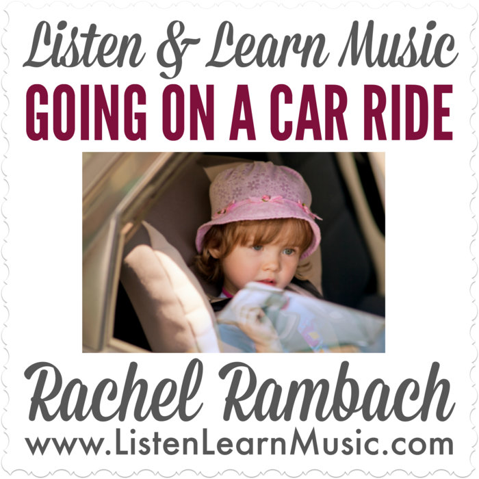 Going On A Car Ride Listen Learn Music going-on-a-car-ride-listen-learn-music