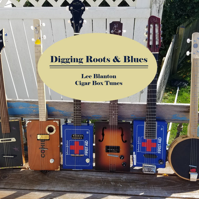 Digging Roots And Blues | Lee Blanton | Lee Blanton Band
