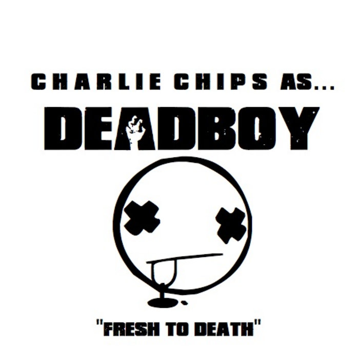 DeadBoy | Big Chips