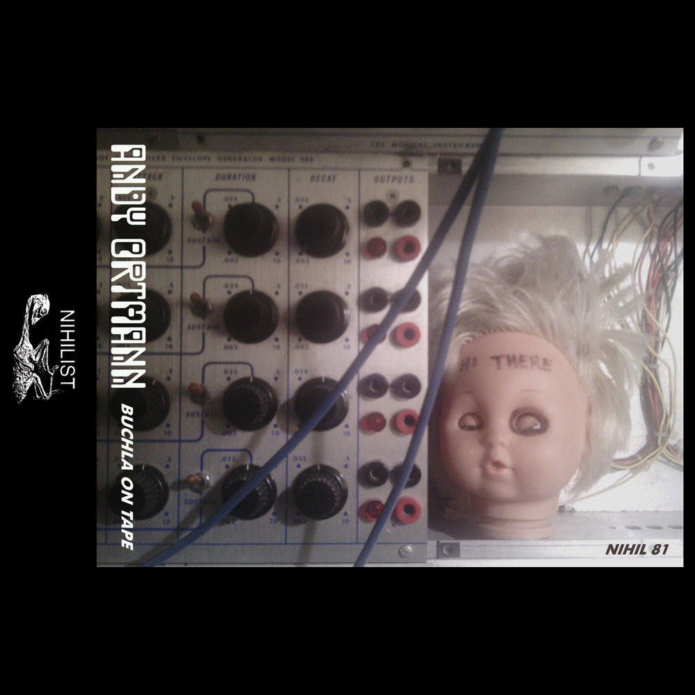 "Buchla On Tape" (Nihil 81) | ANDY ORTMANN | NIHILIST