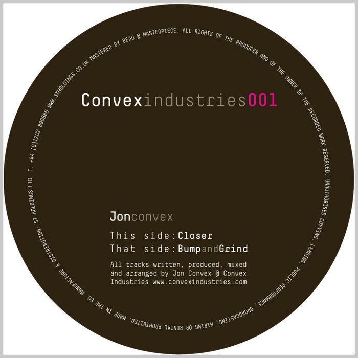 CONVEX001 - Closer / Bump and Grind | Jon Convex | CNVX