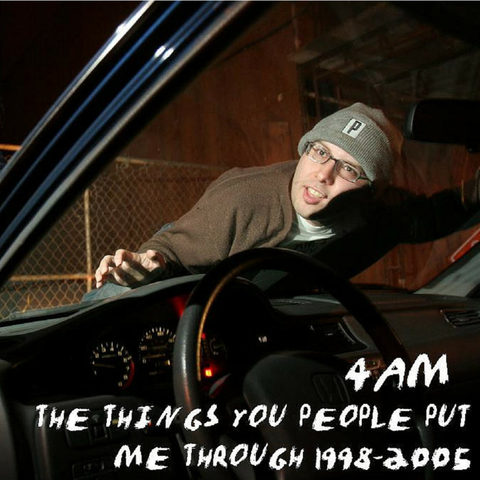 The Things You People Put Me Through 1998-2005 | ☠DJ4AM☠ & Friends ...