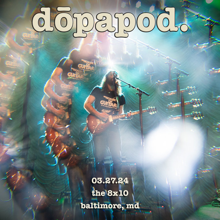2024-03-27 The 8x10, Baltimore, MD | Dopapod