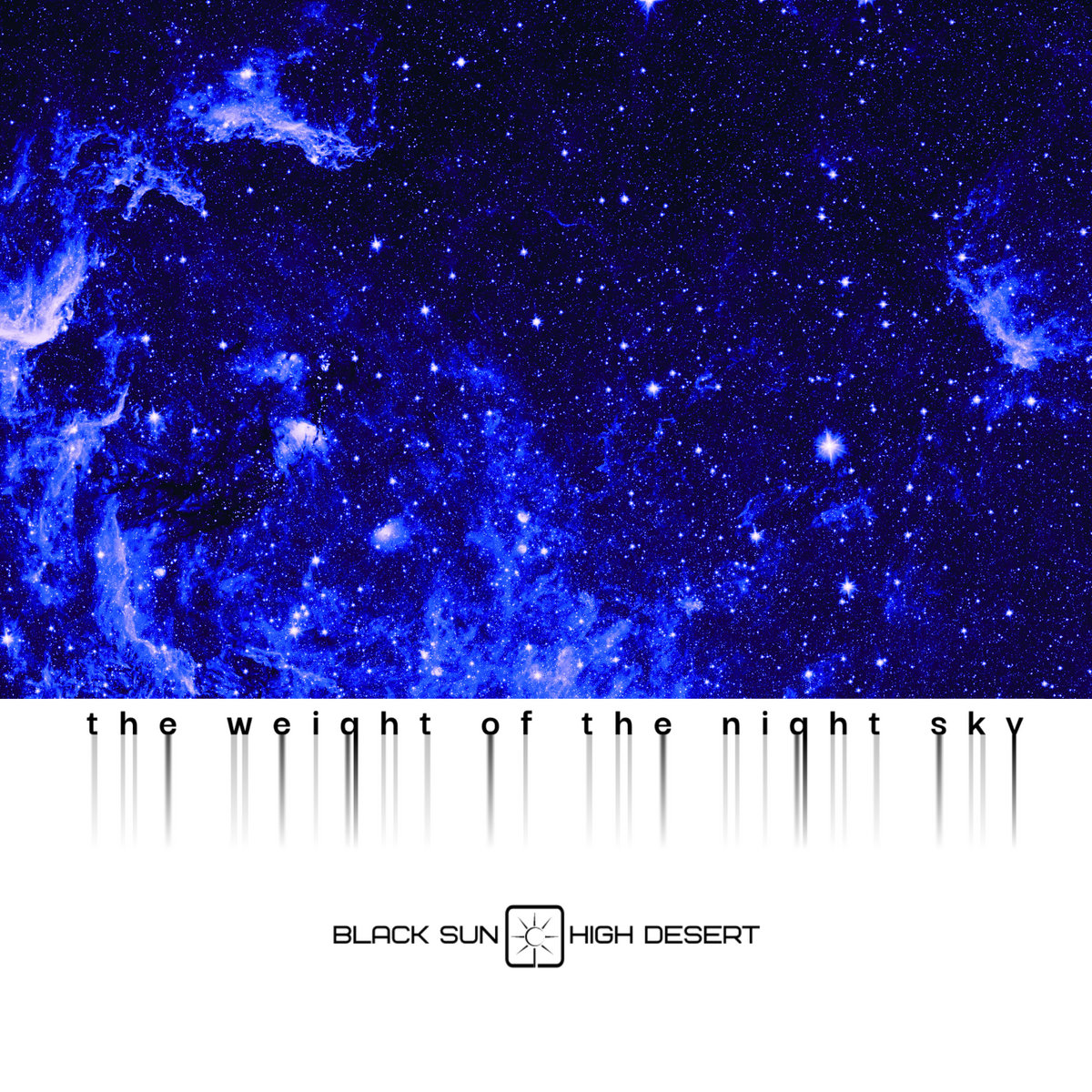 The Weight Of The Night Sky | Black Sun High Desert