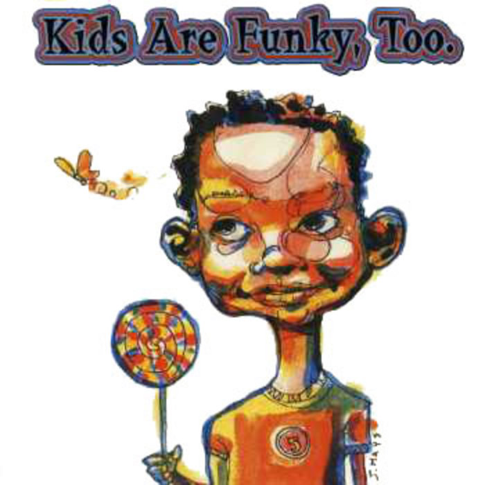 Kids Are Funky, Too. | VibeSquaD