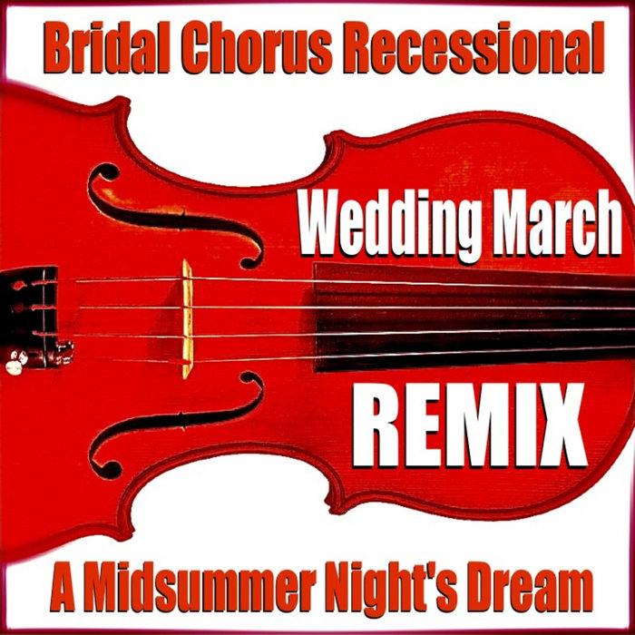 Wedding March (Classical Grand Piano Recessional) [Remix] | Blue Claw ...