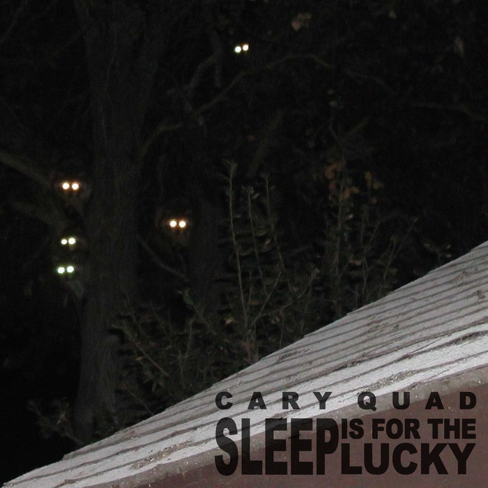 Sleep Is for the Lucky EP | Cary Quad