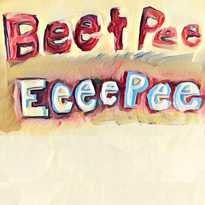 Beet Pee Eeee Peee | Beet Pee
