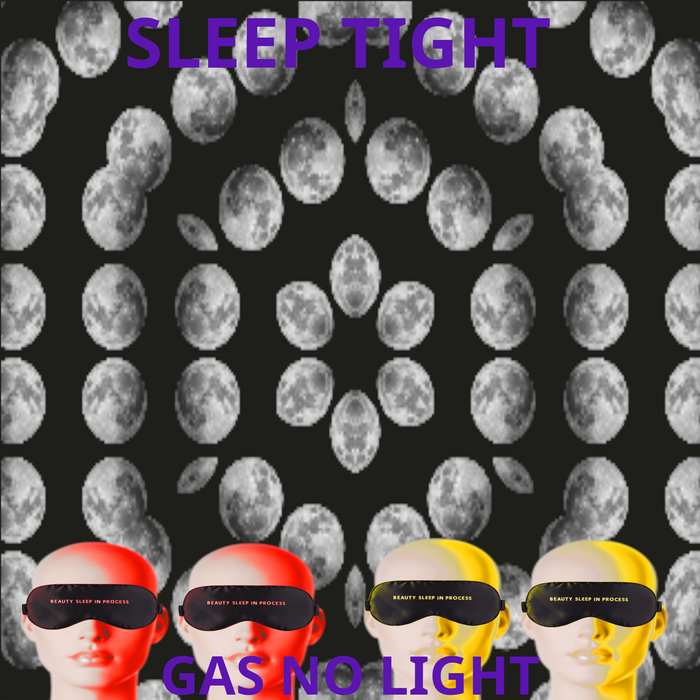 Sleep Tight | Gas No Light