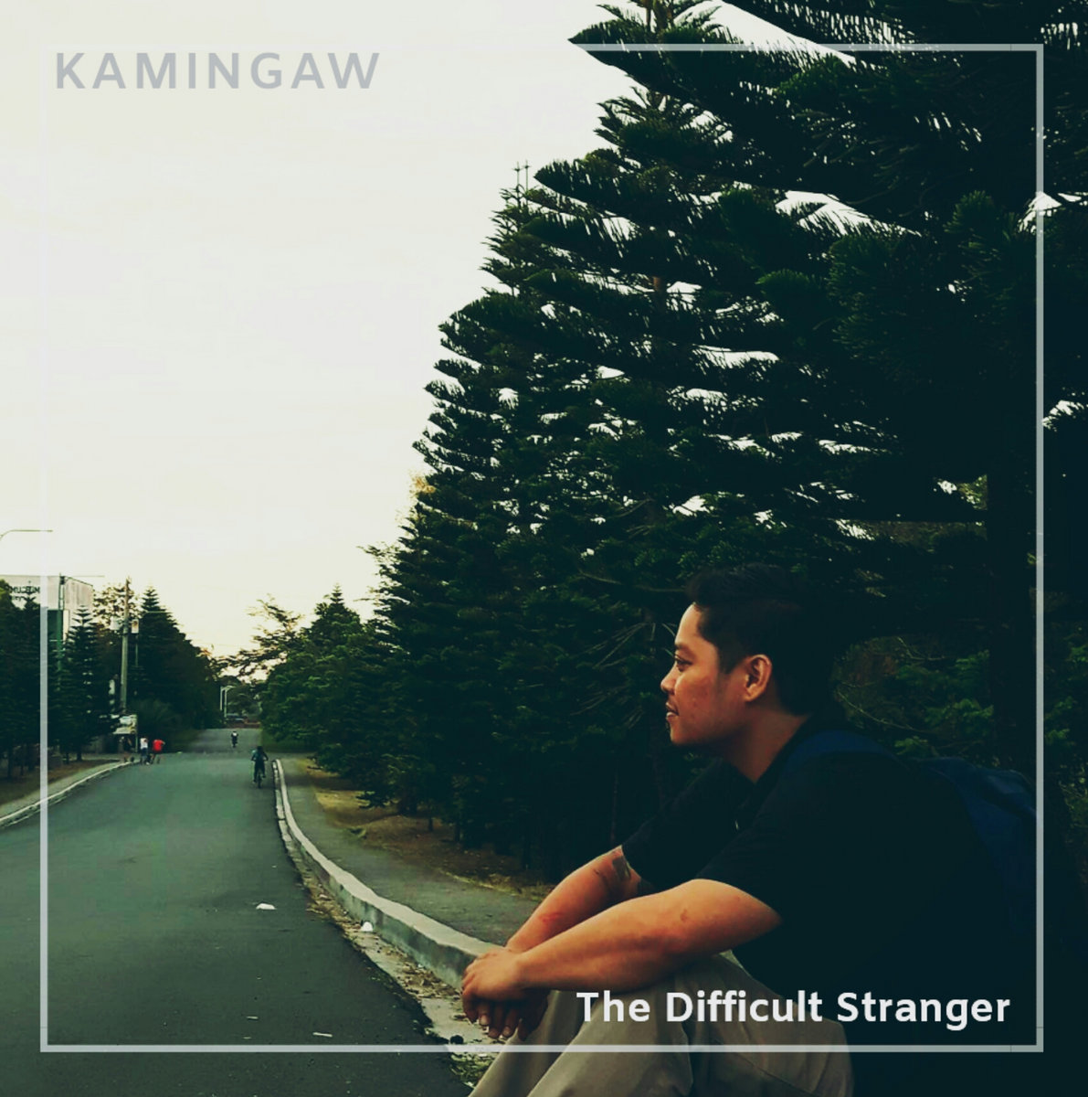 Kamingaw | The Difficult Stranger