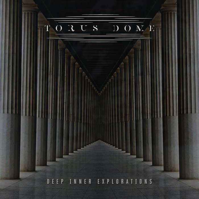 Deep Inner Explorations | Torus Dome | thorusdome