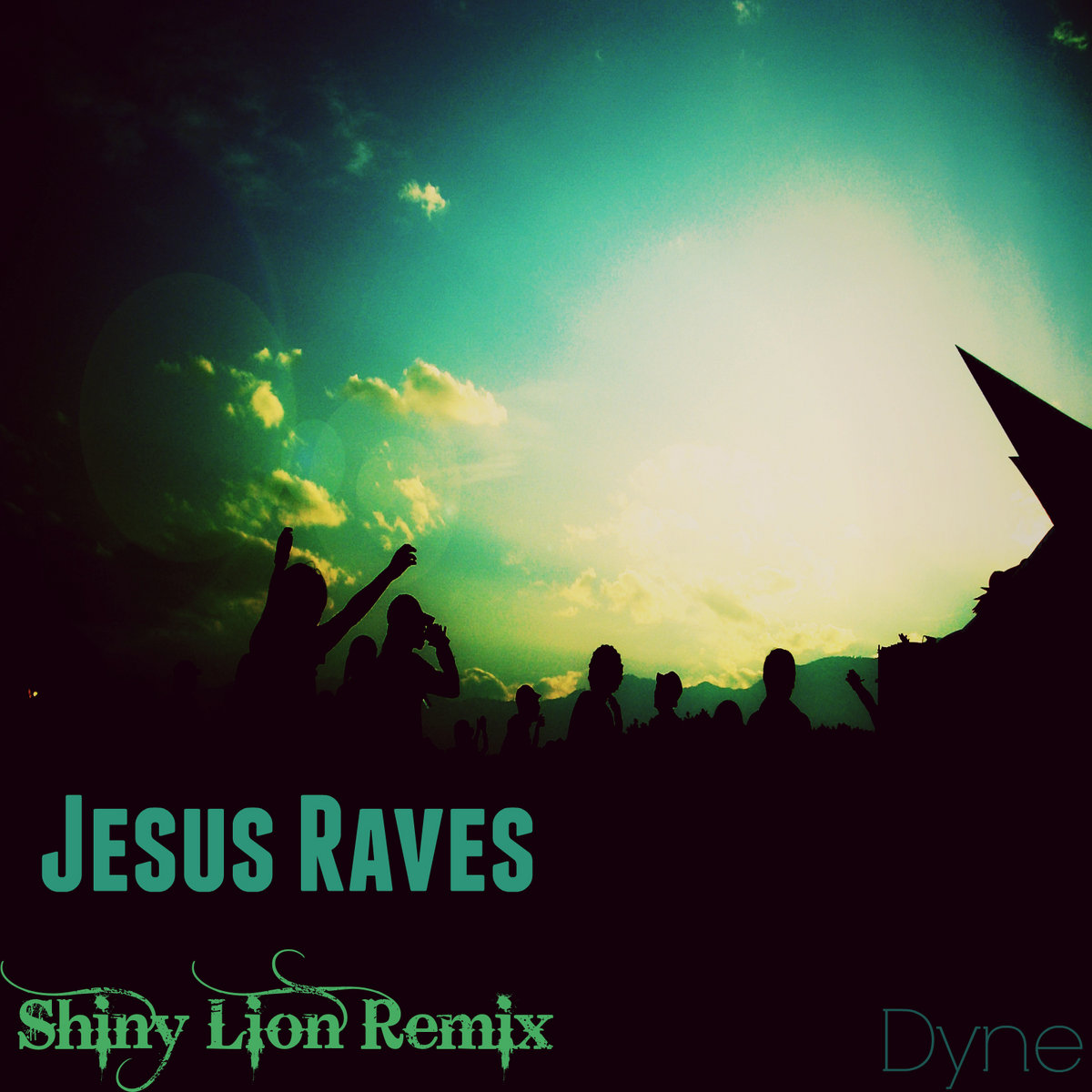Jesus Raves (Shiny Lion Remix) - Single | Dyne