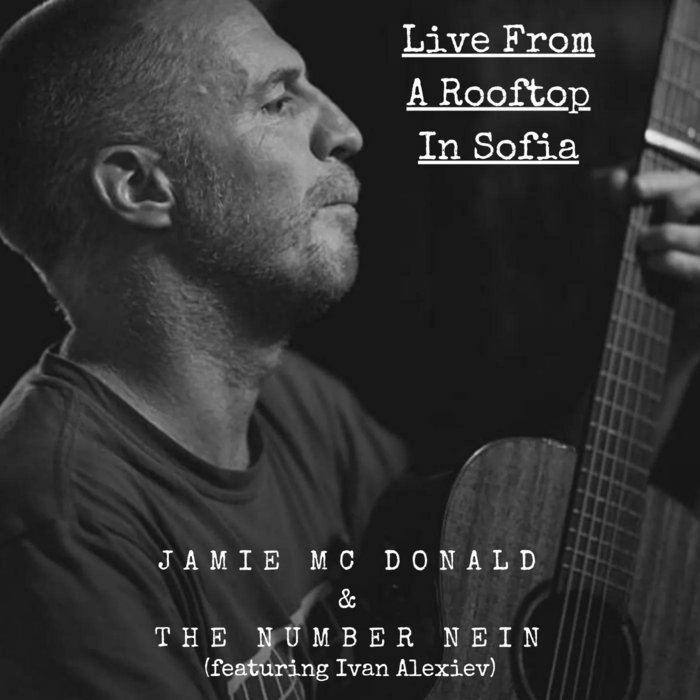 Live From A Rooftop In Sofia | Jamie Mc Donald & The Number Nein ...