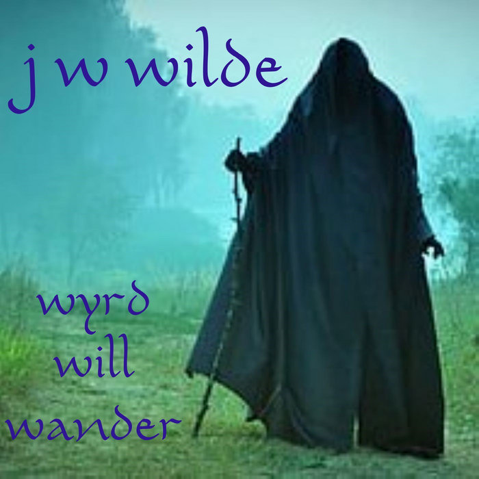 wyrd will wander | j w wilde