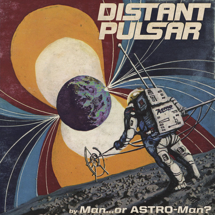 Distant Pulsar 2x7" | Man...or Astro-Man? | Chunklet Industries