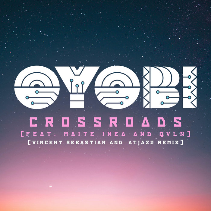 Crossroads (Vincent Sebastian & Atjazz Remix) | Oyobi
