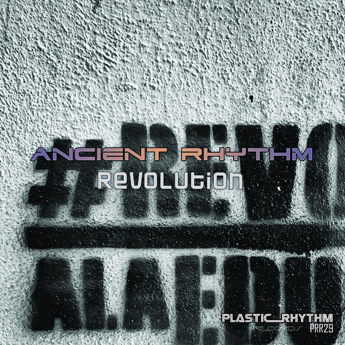 Revolution | Ancient Rhythm | Plastic Rhythm Records