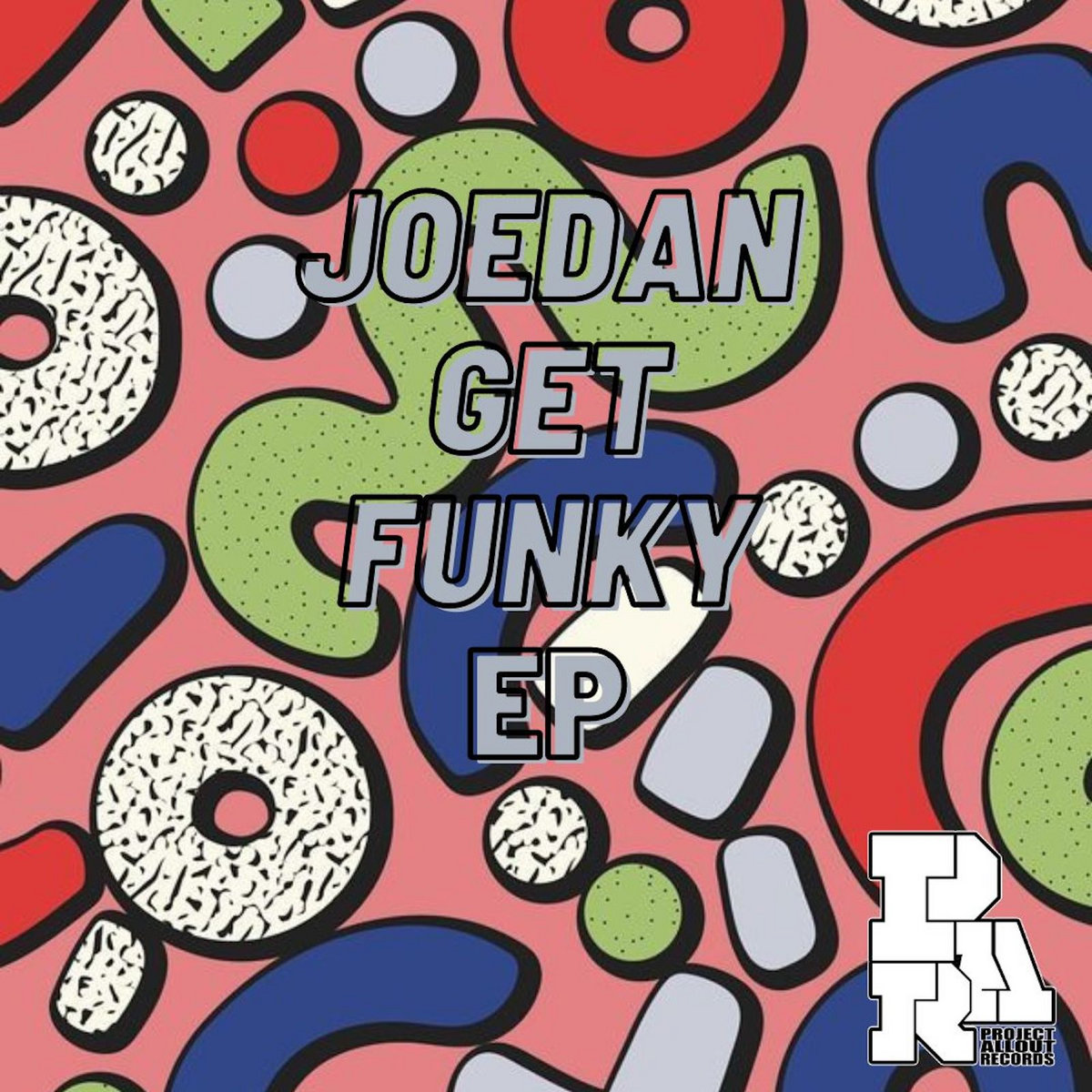 Joedan - Get Funky EP (PAR 151) | Joedan | Project Allout Records