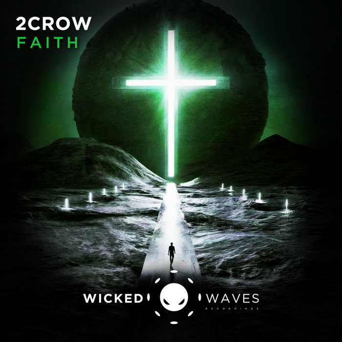 2CROW - Faith [Wicked Waves Recordings] | 2CROW | Wicked Waves Recordings