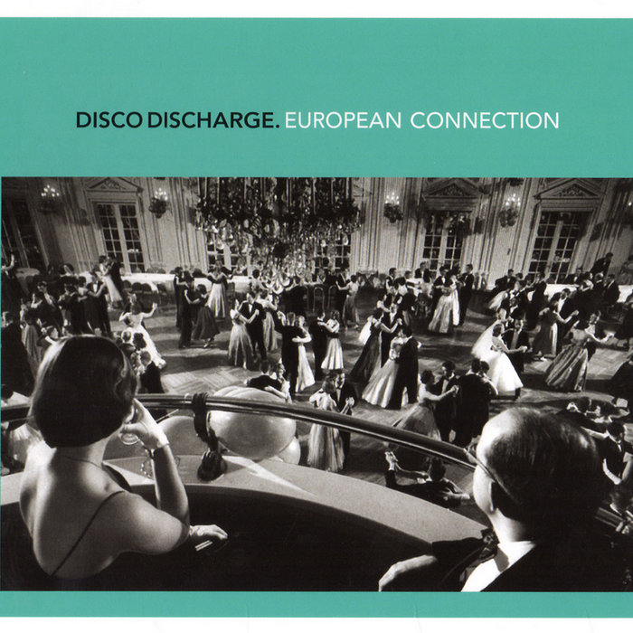 Disco Discharge: European Connection Prt.2 | Various Artists | Disco ...