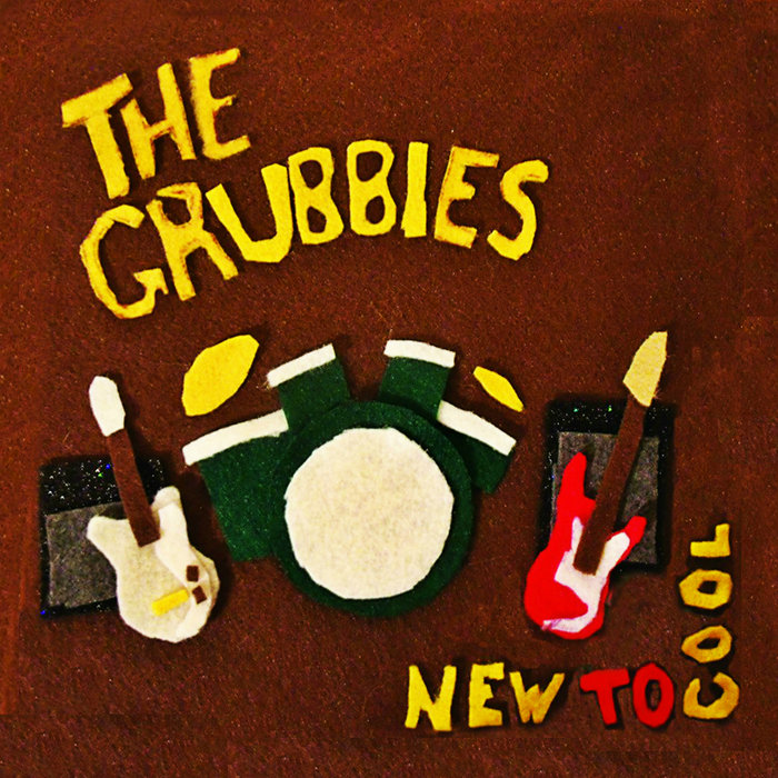 New to Cool | The Grubbies
