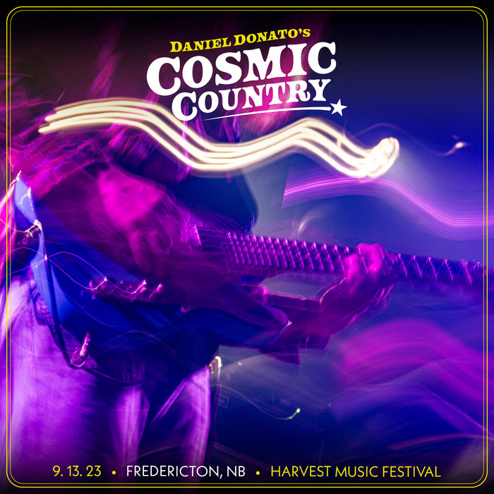 9/13/2023 (Fredericton, NB) | Daniel Donato's Cosmic Country | Daniel ...