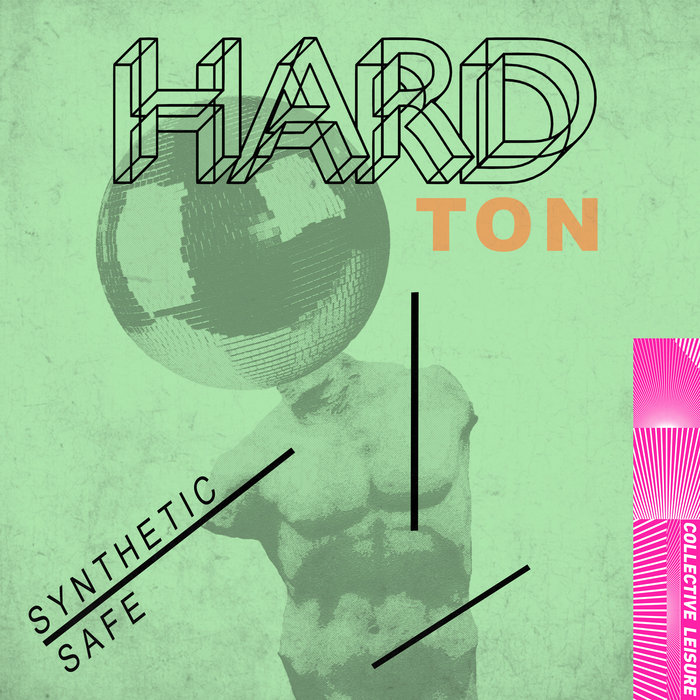 Safe & Synthetic | Hard Ton | Collective Leisure