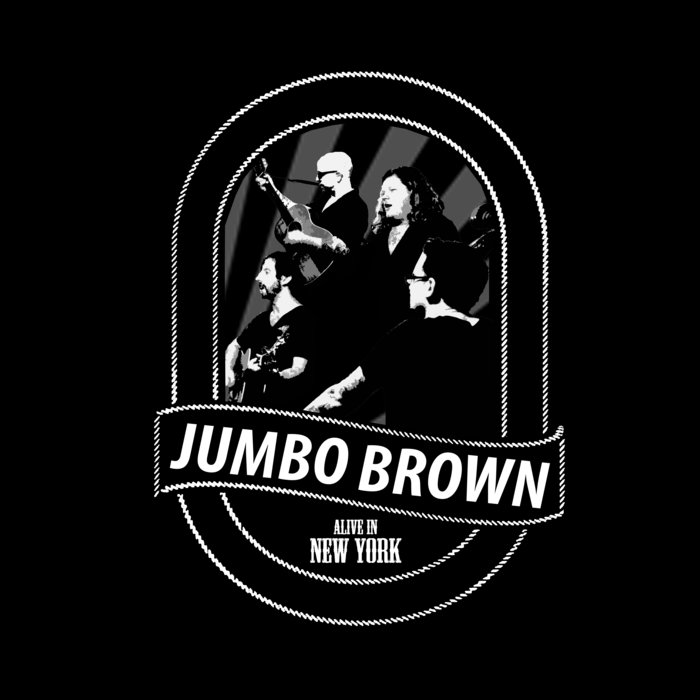 Alive in New York | Jumbo Brown | JUMBO BROWN
