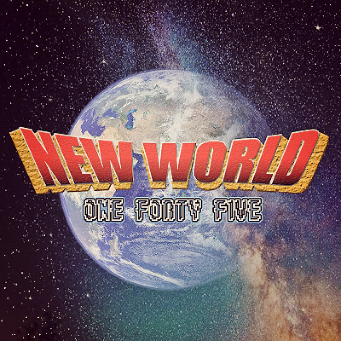 New World | ONE FORTY FIVE