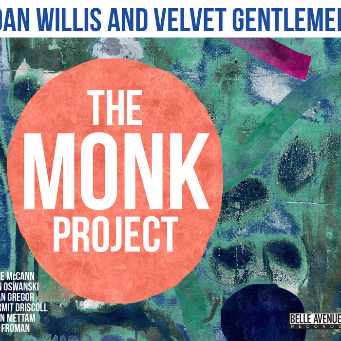 The Monk Project | Dan Willis and Velvet Gentlemen