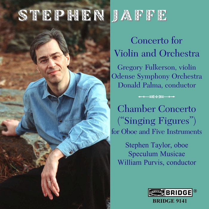 The Music of Stephen Jaffe, Vol. 2 | Stephen Taylor, Gregory Fulkerson ...