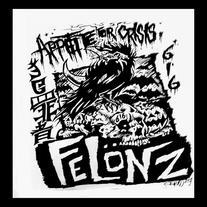 Appetite For Crisis | Felonz | Criminitro Records