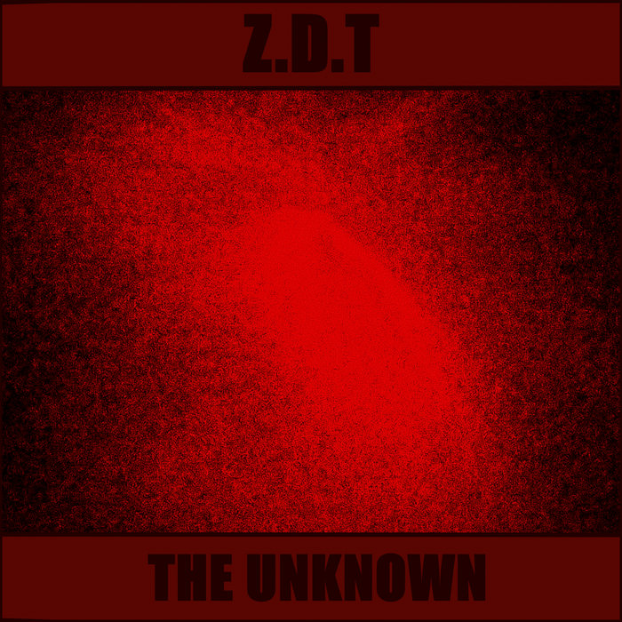 The Unknown | Z.D.T