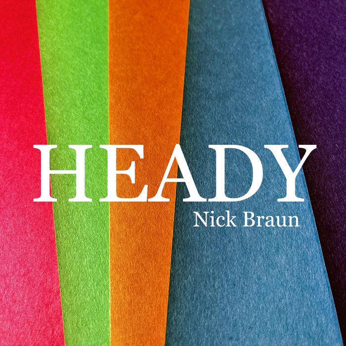 Heady | Nick Braun