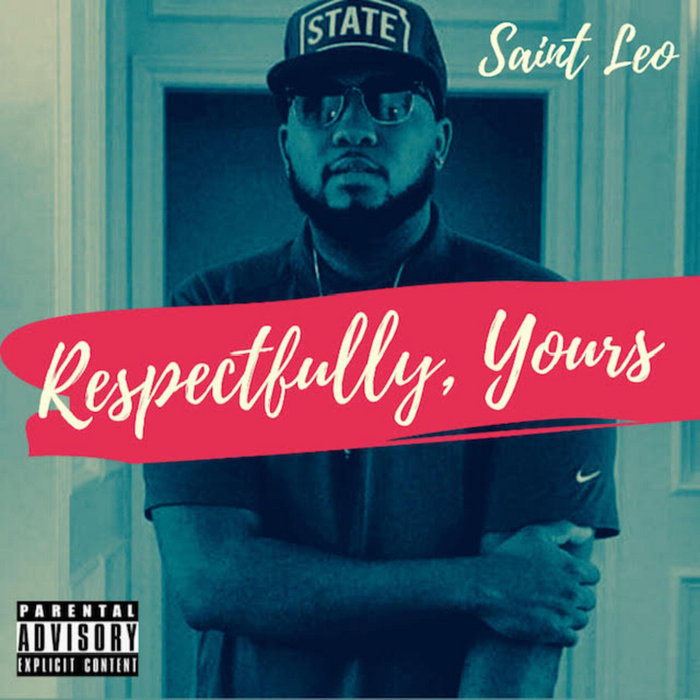 Respectfully, Yours [EP] | SaintLeo