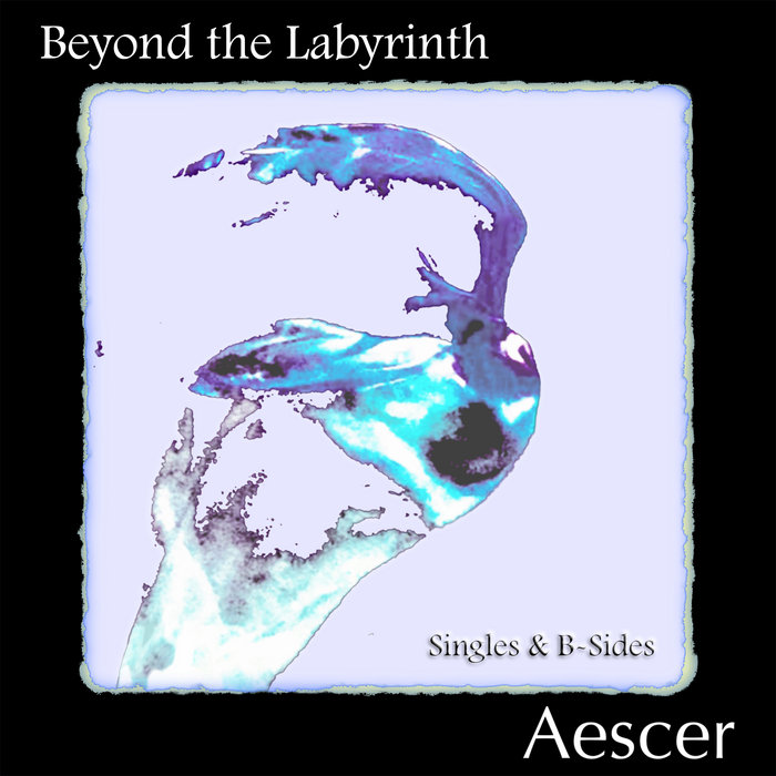 Beyond the Labyrinth (Singles & B-Sides) | Aescer