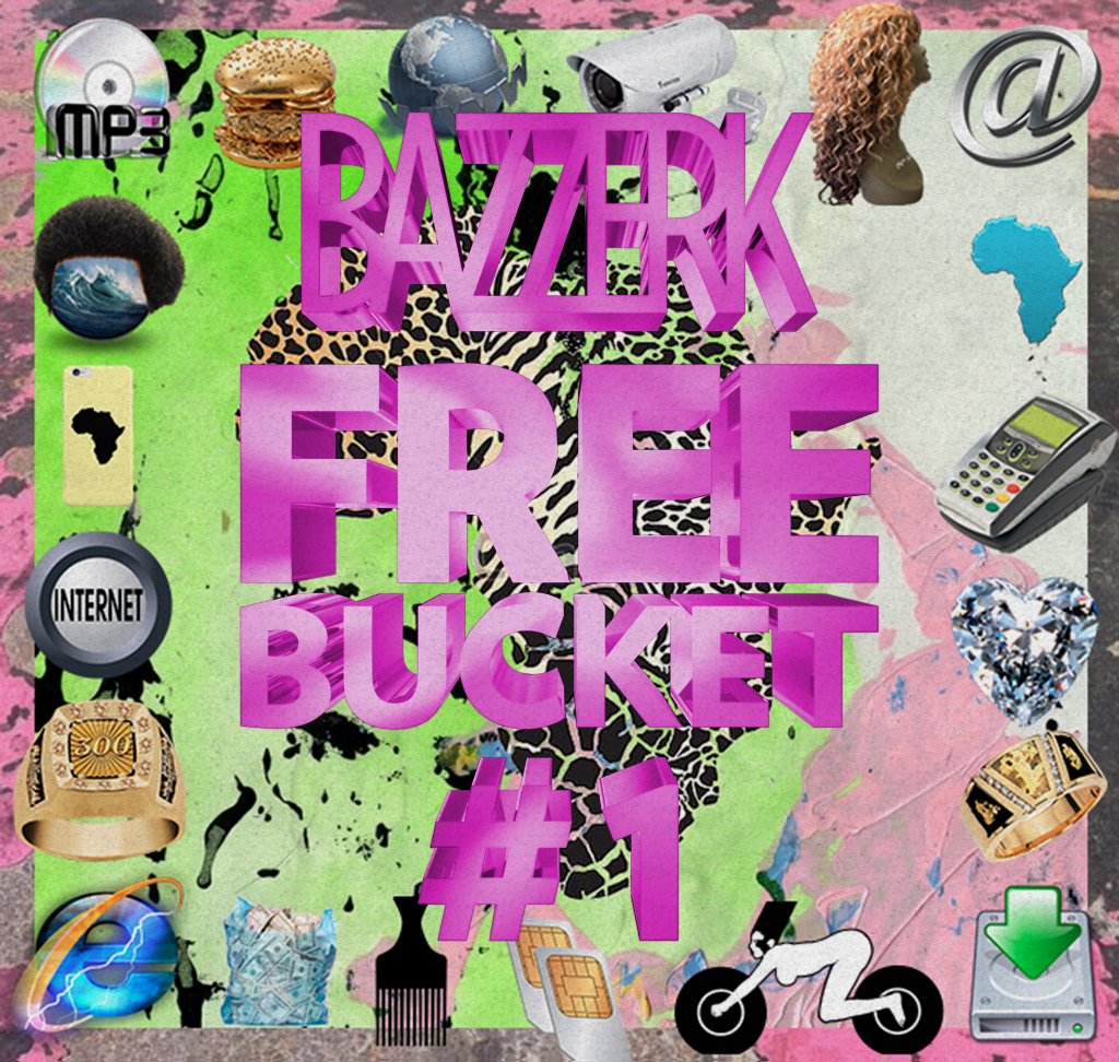 BAZZERK FREE BUCKET #1 | Various Artists | Bazzerk