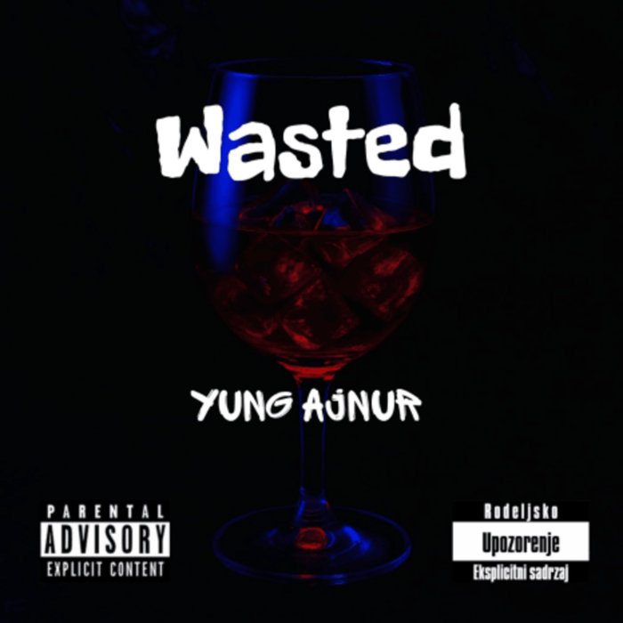 Wasted | Yung Ajnur