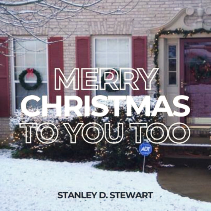 Merry Christmas To You Too | Stanley D. Stewart