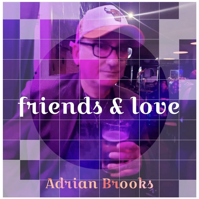 Friends and Love | Adrian Brooks