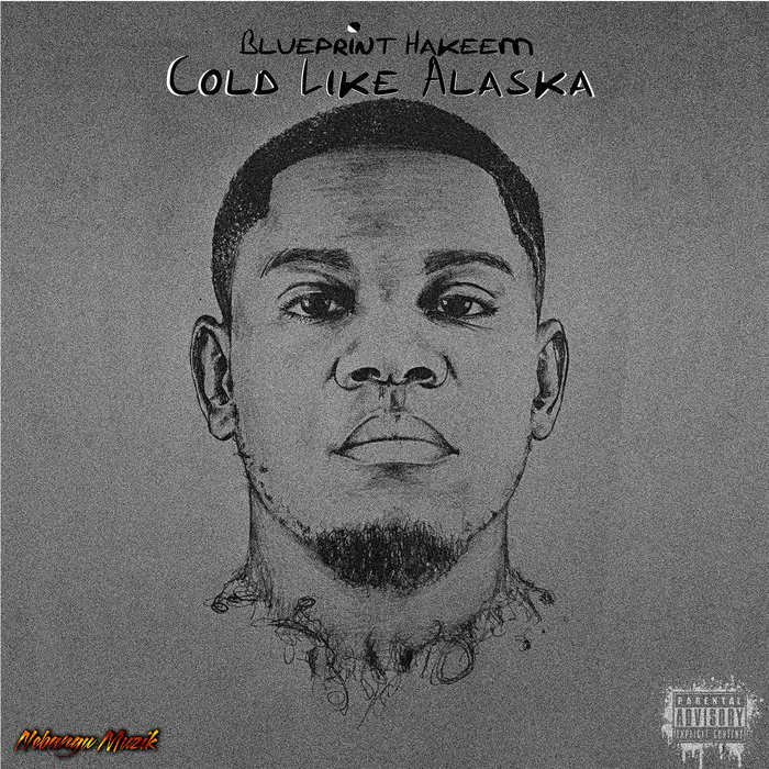 Cold Like Alaska | Blueprint Hakeem