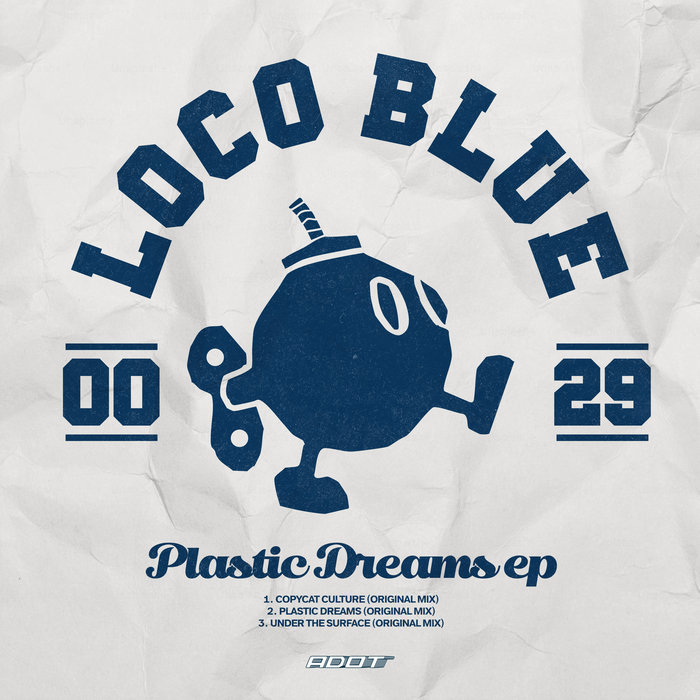 Loco Blue - Plastic Drams Ep - 029 | Loco Blue | ADDRESS OF TIME RECORDS